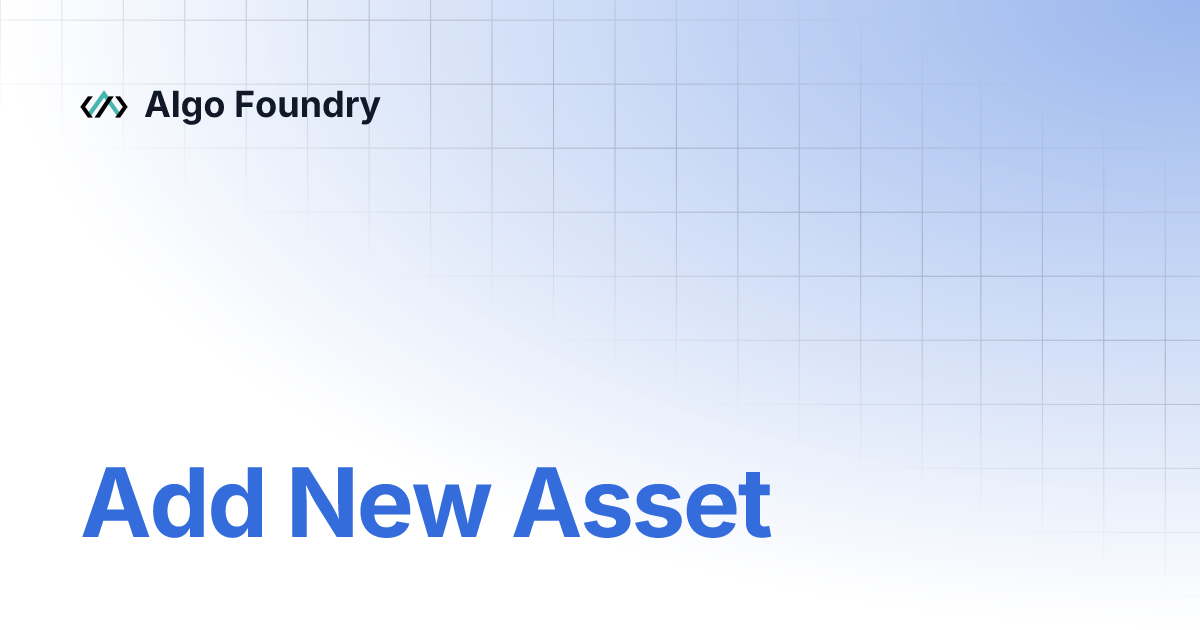 Add New Asset | Algo Foundry